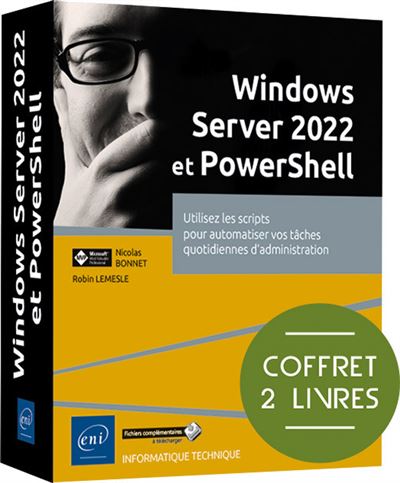 Windows Server 2022 et PowerShell - Coffret de 2 livres : Utilisez les ...