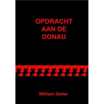 OPDRACHT AAN DE DONAU - broché - William Geller - Achat Livre | fnac