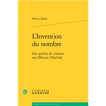 L'Invention du nombre Des mythes de création aux Éléments d'Euclide ...