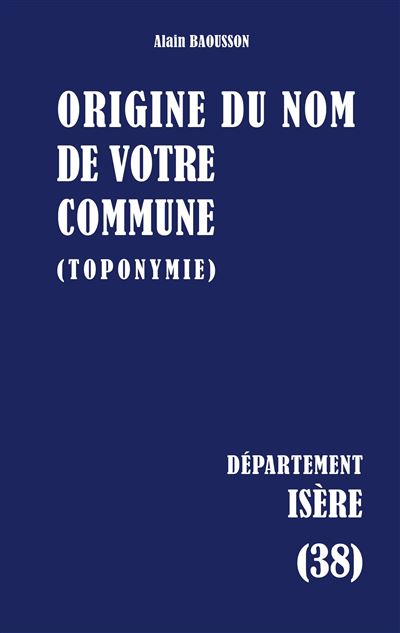 Origine du nom de votre commune - broché - Alain Baousson, Livre tous ...