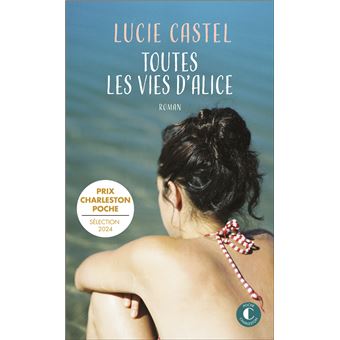 Toutes les vies d'Alice - Poche - Lucie Castel - Achat Livre ou ebook ...