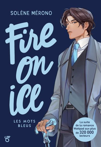 Fire on Ice - Fire on Ice - Livre 2 Les mots bleus - Solène Merono ...