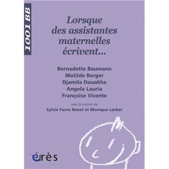 1001 BB 118 - Lorsque des assistantes maternelles écrivent - broché ...