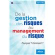 De la gestion du risque au management des risques Pourquoi ? Comment ...