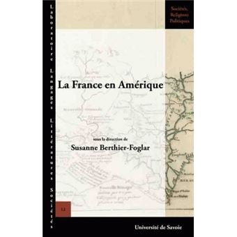 La France en Amérique - mémoire d'une conquête - broché - Susanne ...