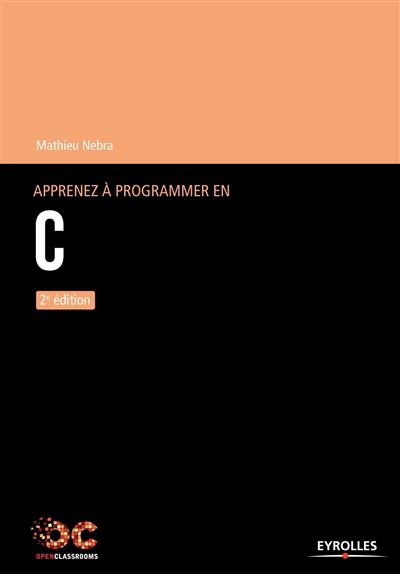 Apprenez à programmer en C - 2e édition 2ème édition - broché - Mathieu ...