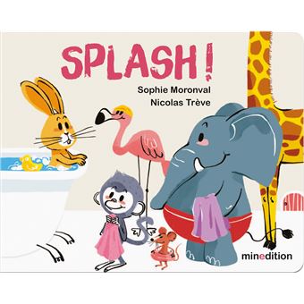 Splash ! - cartonné - Nicolas Trève, Sophie Moronval - Achat Livre | fnac