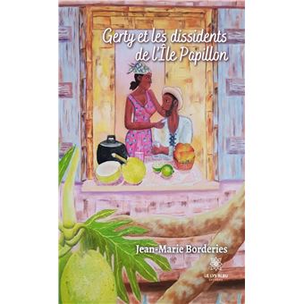 Gerty et les dissidents de l’Île Papillon - broché - Jean-Marie ...