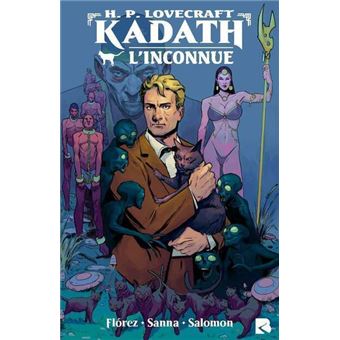 H. P. Lovecraft - Kadath, l'inconnue - cartonné - Howard Phillips Lovecraft, Florentino Florez ...