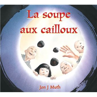 La soupe aux cailloux - cartonné - Jon J. Muth, Jon J. Muth - Achat ...