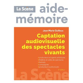 Captation audiovisuelle des spectacles vivants 2eme edition - broché ...