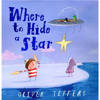 WHERE TO HIDE A STAR - cartonné - Oliver Jeffers - Achat Livre ou ebook ...
