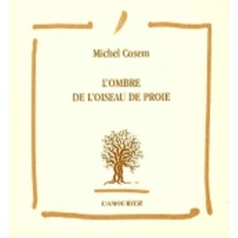L'ombre de l'oiseau de proie - broché - Michel Cosem - Achat Livre | fnac