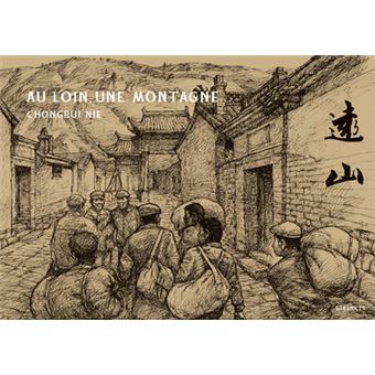 Au loin, une montagne... - relié - Nie Chongrui, ELIA LANGE, Natalie ...