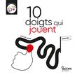 10 doigts qui jouent Mes 10 doigts - cartonné - Martine Perrin, Martine ...