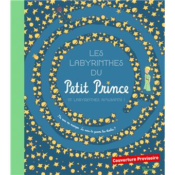 Le Petit Prince - Les labyrinthes du Petit Prince - Antoine de Saint ...
