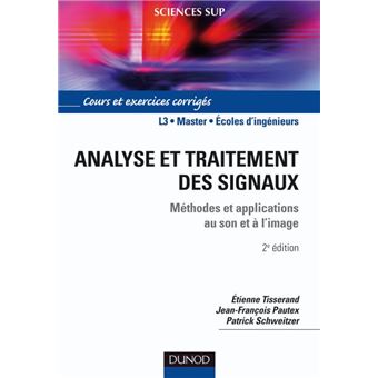 Analyse et traitement des signaux - 2ème édition - Méthodes et ...