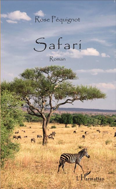 Safari Roman - broché - Rose Pequignot - Achat Livre | fnac