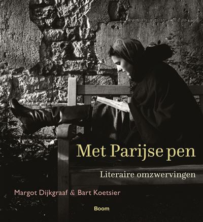 Met Parijse pen Literaire omzwervingen - cartonné - Margot Dijkgraaf, Bart Koetsier - Achat ...