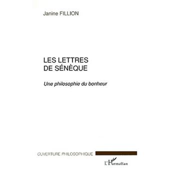 Les lettres de sénèque Une philosophie du bonheur - broché - Janine ...