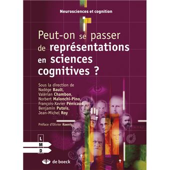 Peut-on se passer de représentations en sciences cognitives ? 2011 - broché - Collectif, Nadège ...