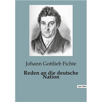 Reden an die deutsche Nation - broché - Johann Gottlieb Fichte - Achat ...