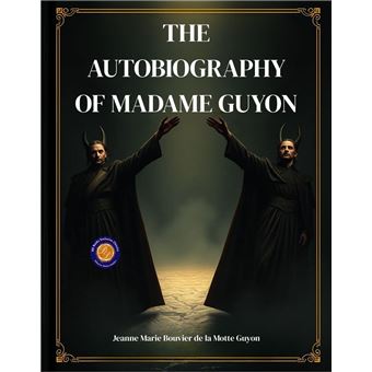 The Autobiography of Madame Guyon - ebook (ePub) - Jeanne-Marie Bouvier ...