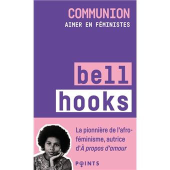 Communion. Aimer en féministes Aimer en féministes - Poche - Bell Hooks ...