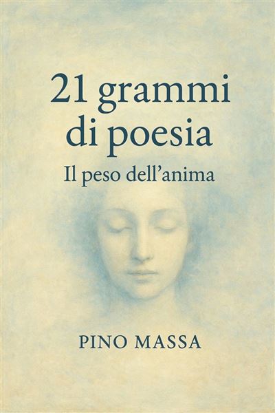 21 grammi di poesia Il peso dell'anima - ebook (ePub) - Pino Massa ...