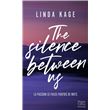 The Silence Between Us Une romance New Adult enflammée - Dernier livre ...