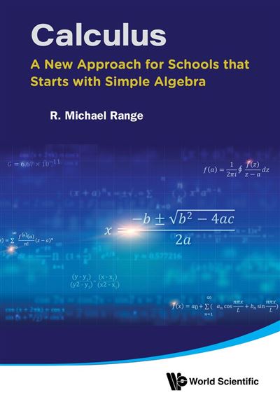 Calculus A New Approach for Schools that Starts with Simple Algebra ...
