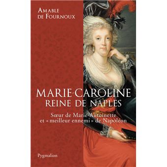 Marie-Caroline, reine de Naples Soeur de Marie-Antoinette et "meilleur ...