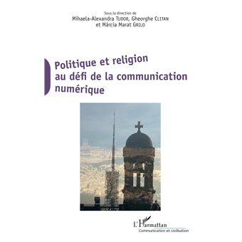 Politique et religion au défi de la communication numérique - broché ...