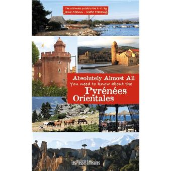 Absolutely almost all you need All you need to know about the Pyrénées ...