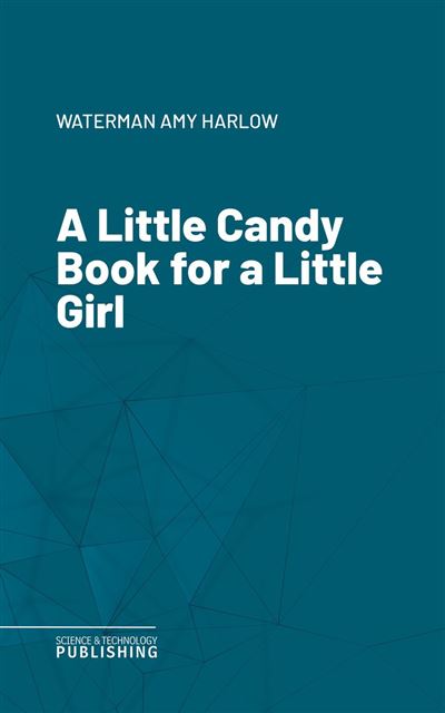 A Little Candy Book for a Little Girl - ebook (ePub) - Amy Harlow ...