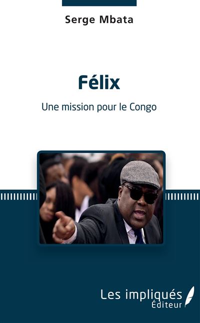 Félix. Une mission pour le Congo Une mission pour le Congo - broché ...