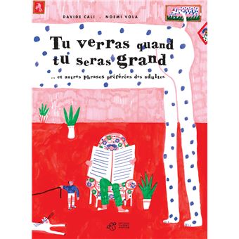 Tu verras quand tu seras grand... Et autres phrases préférées des ...