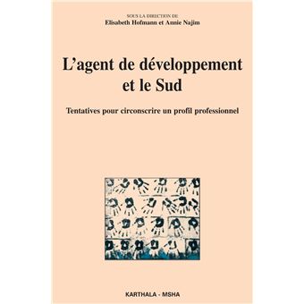 Agent de développement et le Sud (L') - broché - Elisabeth Hofmann ...