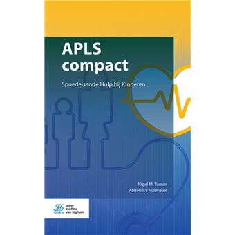 APLS compact Spoedeisende Hulp bij Kinderen - broché - Nigel M. Turner ...