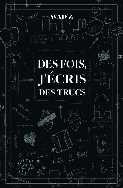 Des fois, j'écris des trucs - relié - Wad'Z - Achat Livre ou ebook | fnac