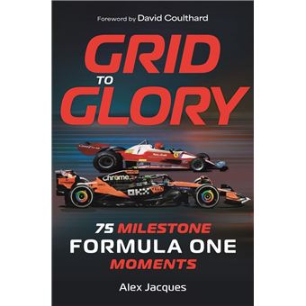 Grid to Glory 75 Milestone Formula One Moments - ebook (ePub) - Alex ...