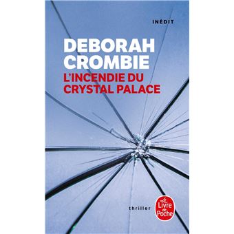 L'Incendie du Crystal Palace - Poche - Deborah Crombie - Achat Livre | fnac