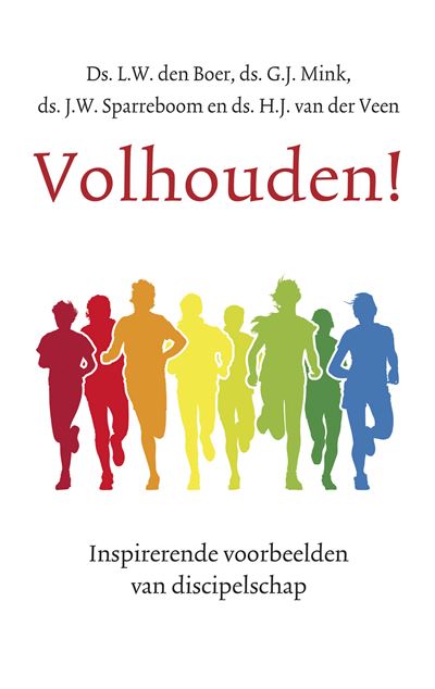 Volhouden! Inspirerende voorbeelden van discipelschap - broché - Boer L ...