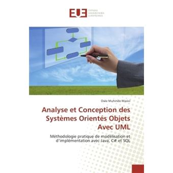Analyse et Conception des Systèmes Orientés Objets Avec UML - broché - Osée Muhindo Masivi ...
