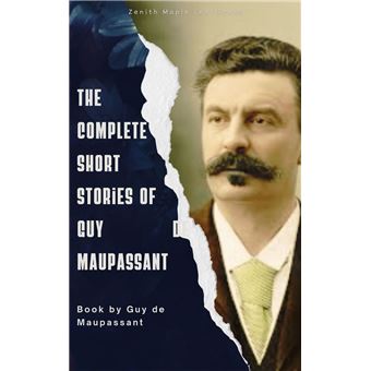 The Complete Short Stories of Guy de Maupassant - ebook (ePub) - Guy De ...