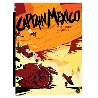 Captain Mexico - broché - Guillaume Guéraud - Achat Livre | fnac