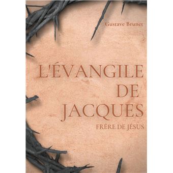 L'Évangile de Jacques Un livre apocryphe du Nouveau testament attribué ...
