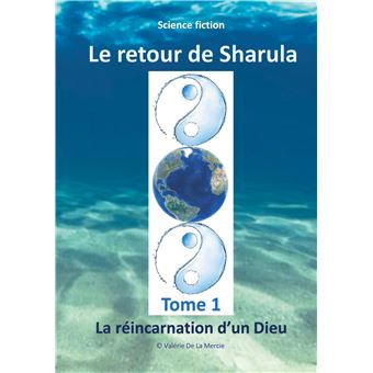 Le retour de Sharula La réincarnation d'un Dieu - broché - Valérie De ...