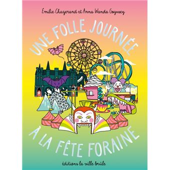 Une folle journée à la fête foraine - cartonné - Emilie Chazerand, Anna ...