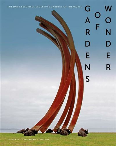 GARDENS OF WONDER. THE MOST BEAUTIFUL SCULPTURE GARDENS OF - broché ...